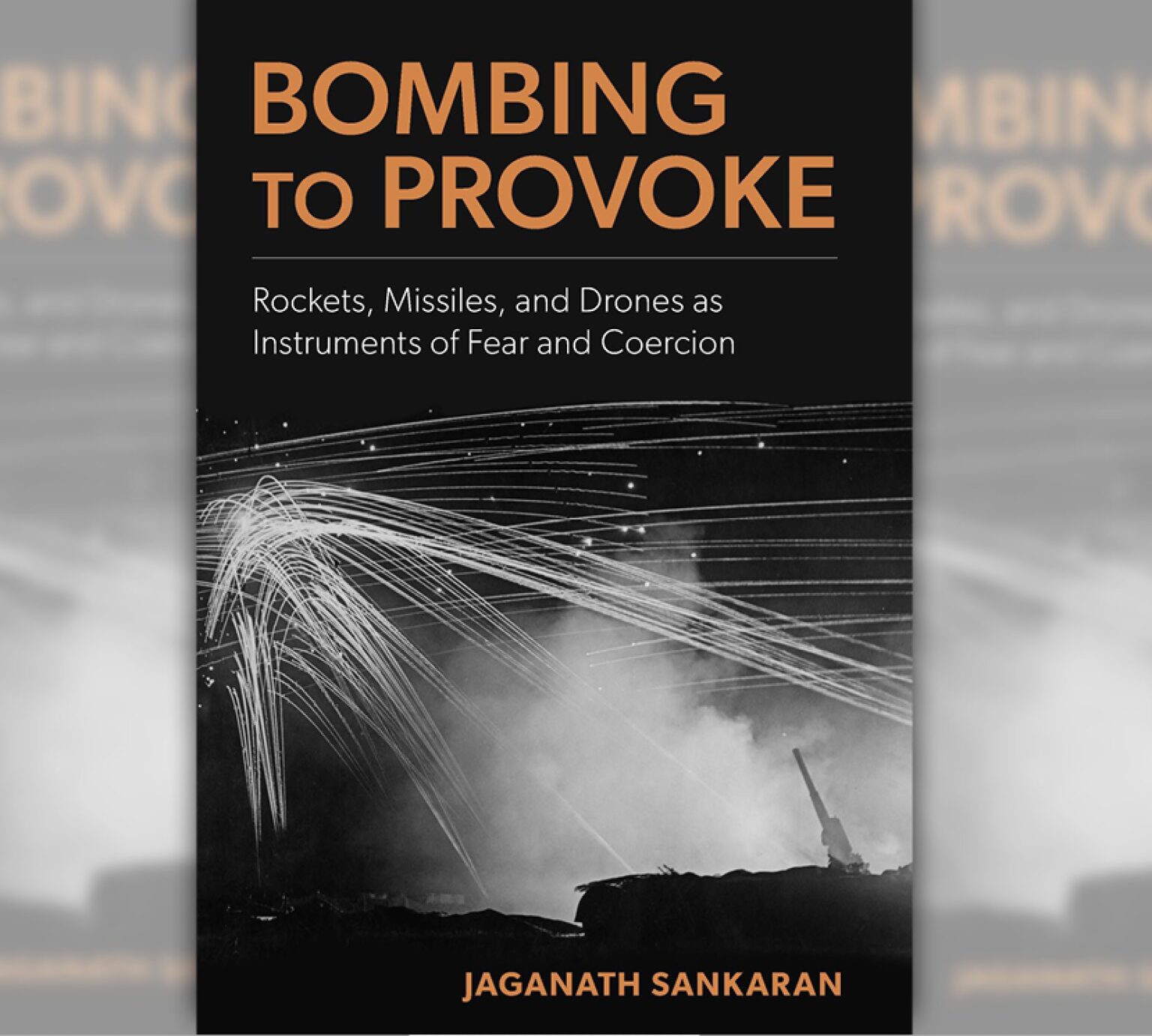 Bombing to Provoke: Rockets, Missiles, and Drones as Instruments of ...