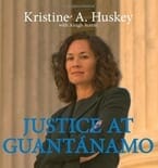 Justice at Guantanamo: One Woman's Odyssey and Her Crusade for Human ...